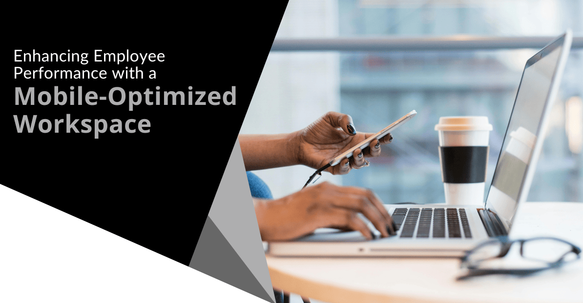 Enhancing Employee Performance: Mobile-Optimized Workspace