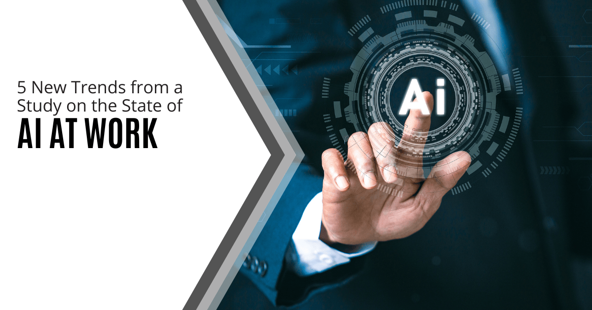 5 New Trends from a Study on the State of AI at Work