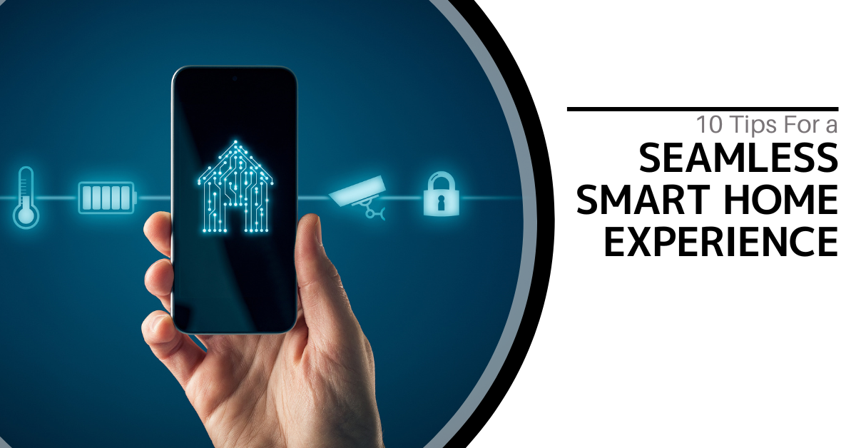 Smart Home Made Simple: 10 Essential Tips You Need