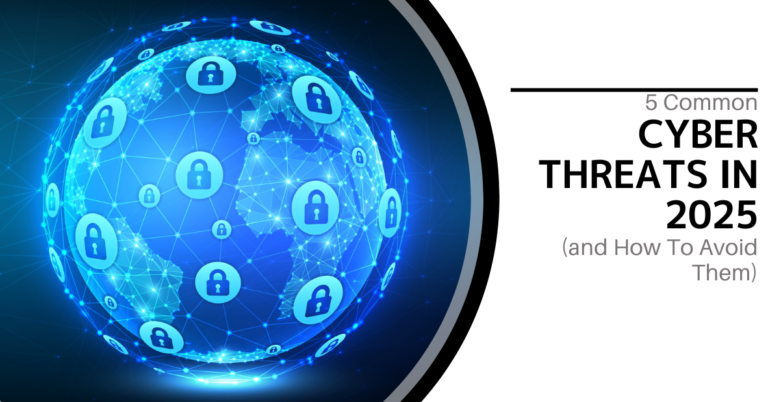 Top 5 Cyber Threats of 2025 and How to Avoid Them